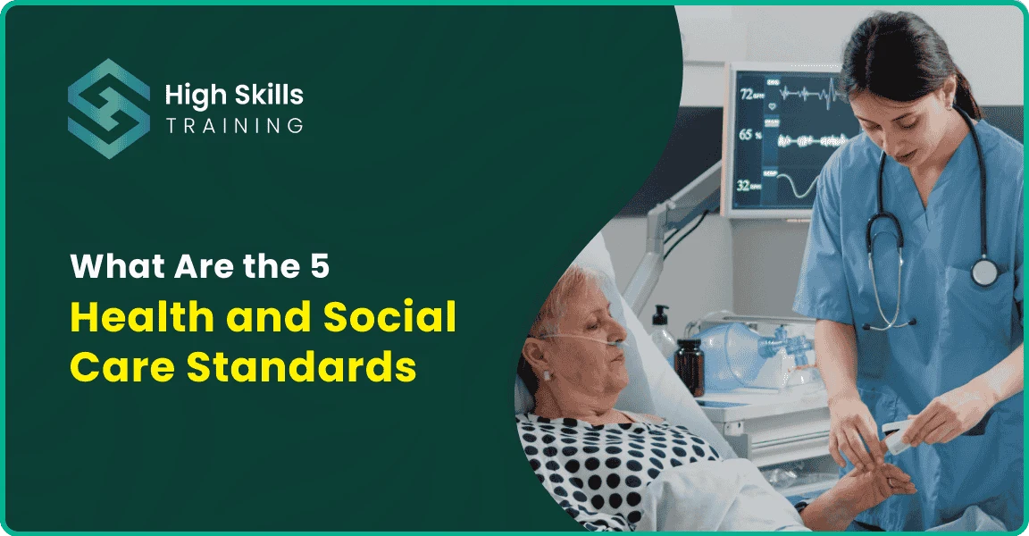 What Are The 5 Health And Social Care Standards In The UK what-are-the-5-health-and-social-care-standards-in-the-uk